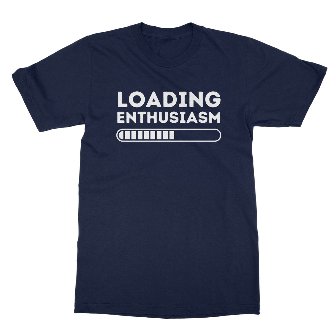 Loading Enthusiasm T-Shirt, Funny Sarcastic Slogan T-Shirt – U Apparel